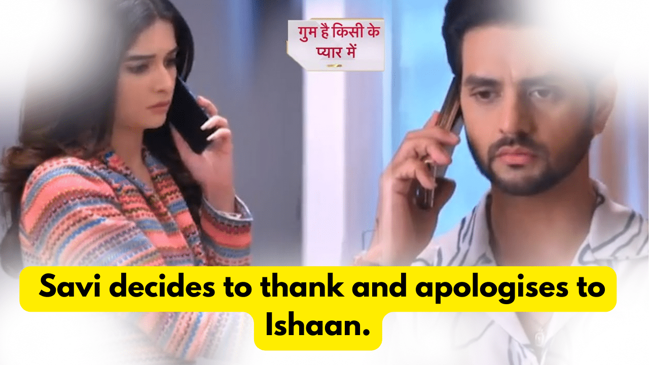 Ghum Hai Kisikey Pyaar Mein 15th October 2023 Written Update Savi